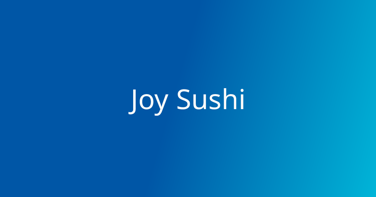 Order Authentic Japanese Online | Joy Sushi - Pickup Available